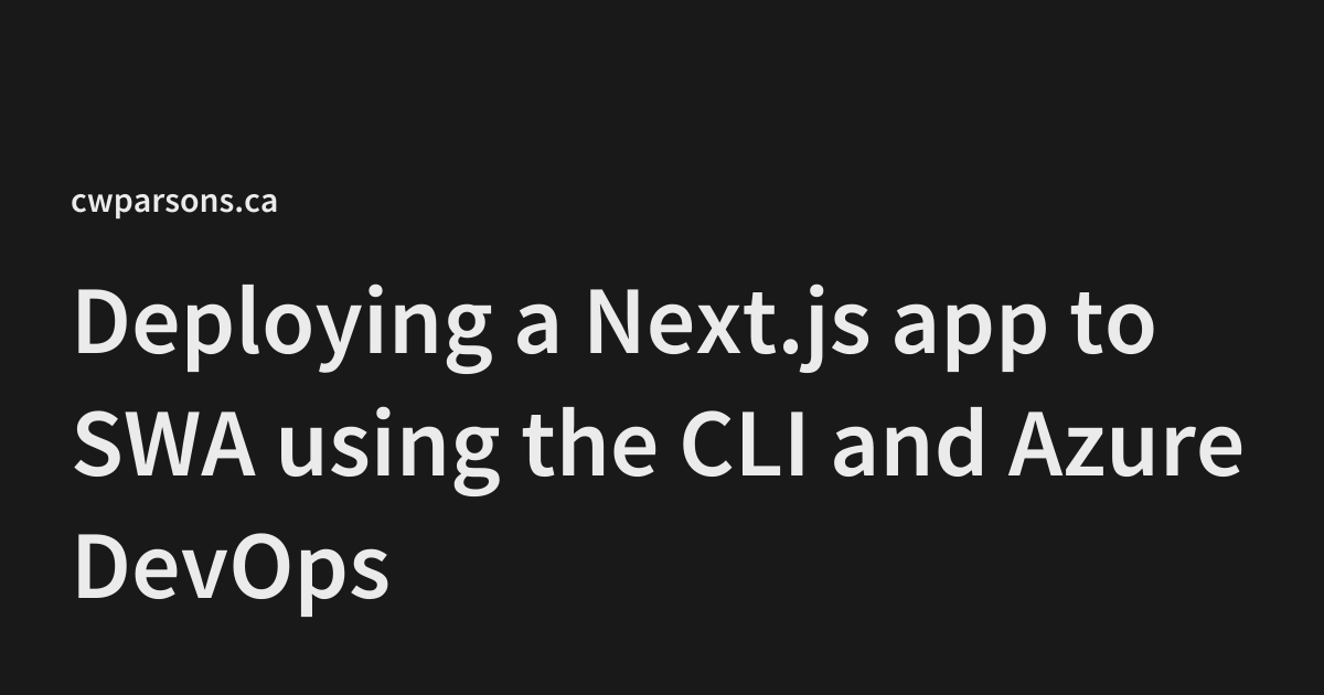 Deploying A Nextjs App To Swa Using The Cli And Azure Devops