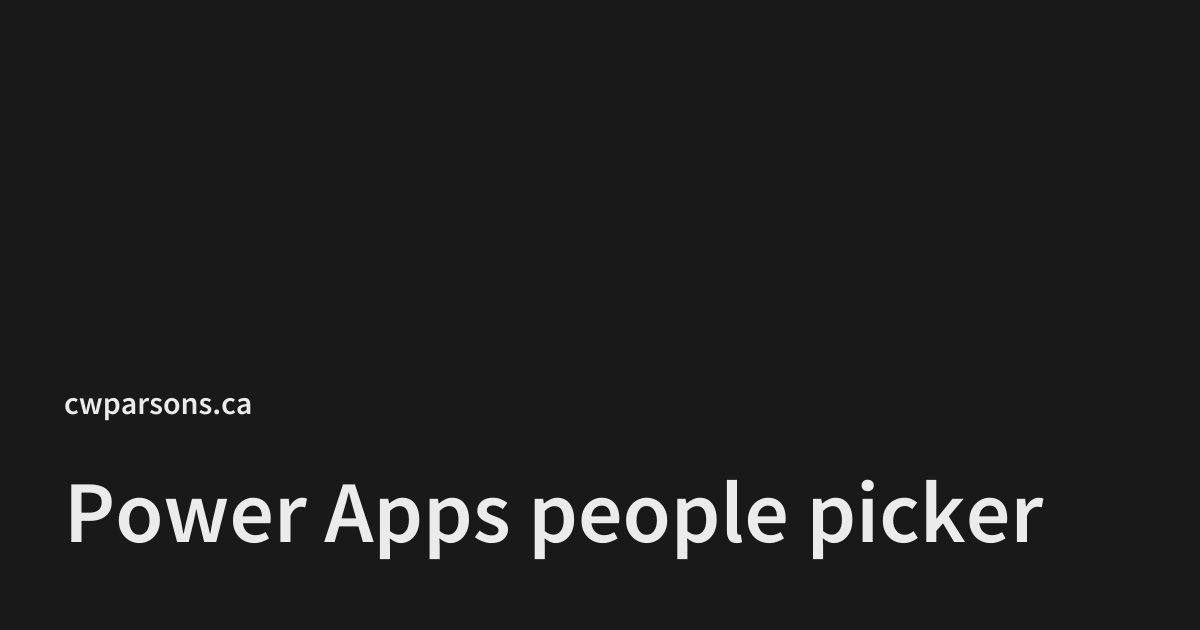 Power Apps people picker - cwparsons.ca